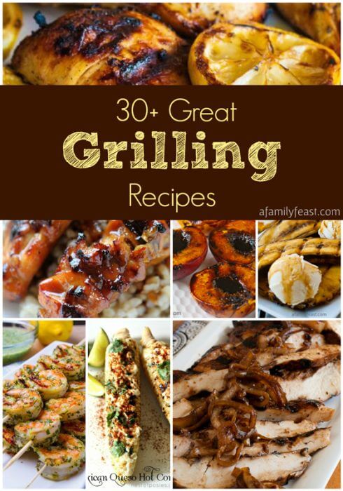 30+ Great Grilling Recipes - A Family Feast®