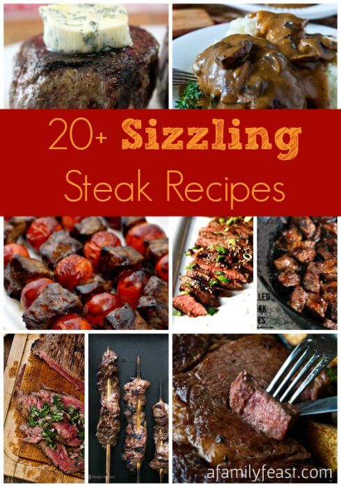 20+ Sizzling Steak Recipes - A Family Feast®