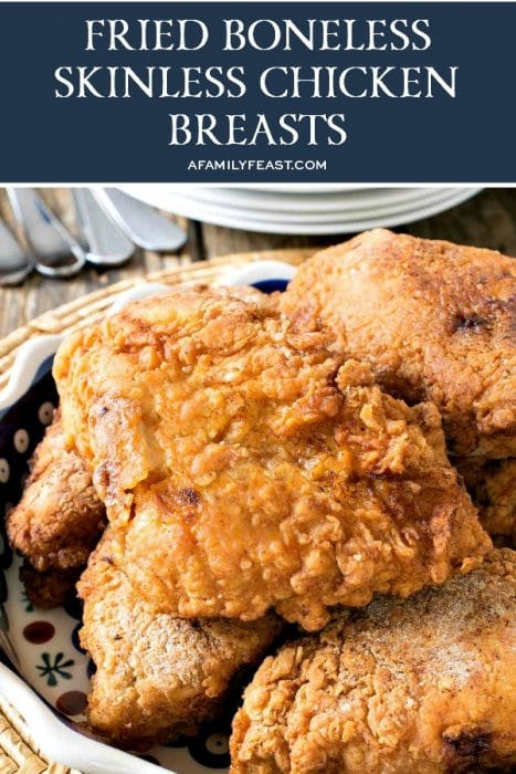 Fried Boneless Skinless Chicken Breasts - A Family Feast®
