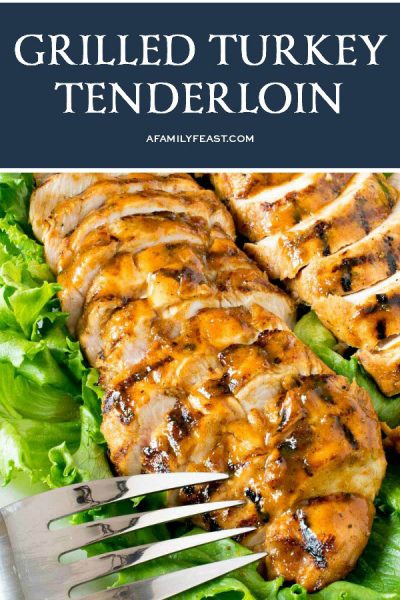 Grilled Turkey Tenderloins - A Family Feast®