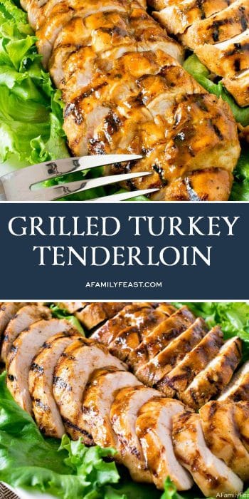 Grilled Turkey Tenderloins - A Family Feast®