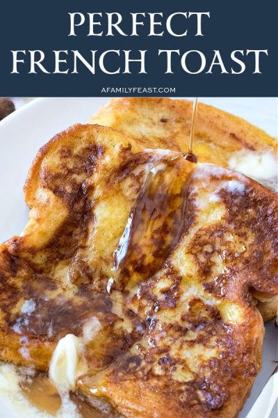 Perfect French Toast - A Family Feast®