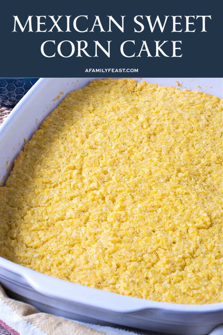 Mexican Sweet Corn Cake - A Family Feast®