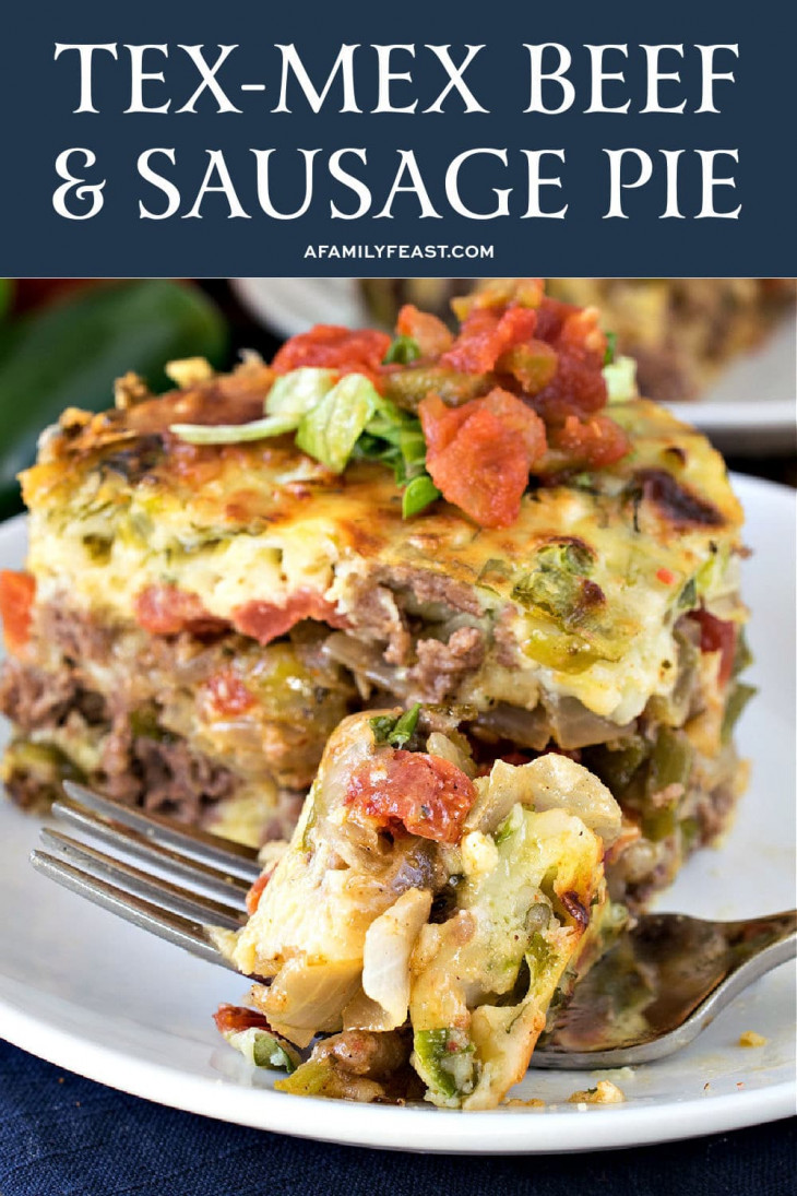 Tex-Mex Beef and Sausage Pie - A Family Feast®