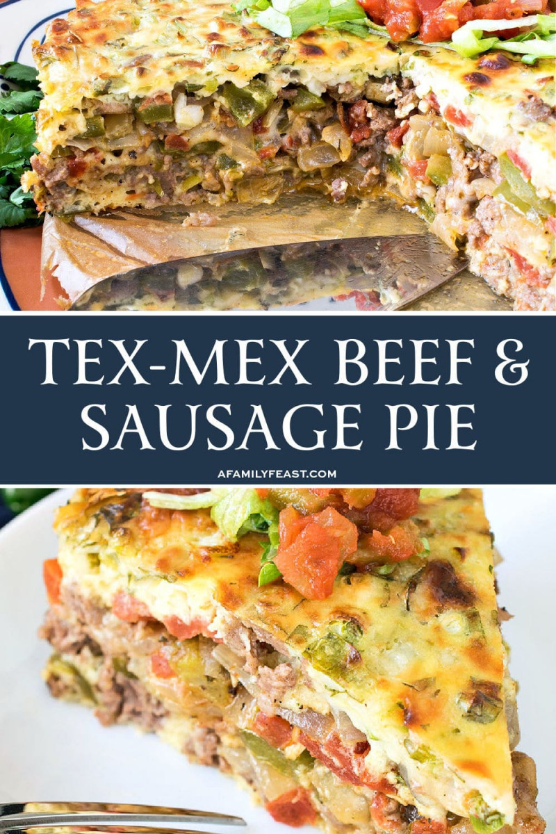 Tex-Mex Beef and Sausage Pie - A Family Feast®