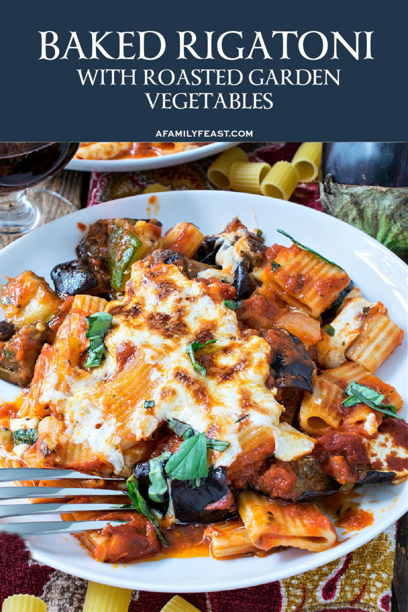 Baked Rigatoni with Roasted Summer Vegetables - A Family Feast®