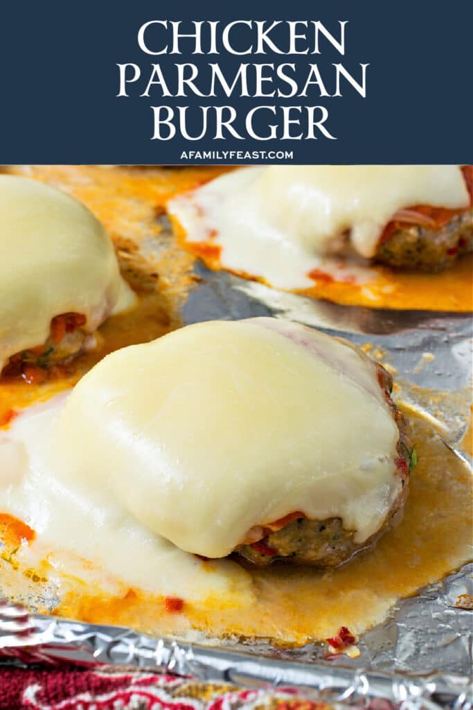 Chicken Parmesan Burgers - A Family Feast®