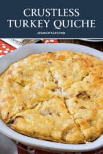 Crustless Turkey Quiche - A Family Feast®