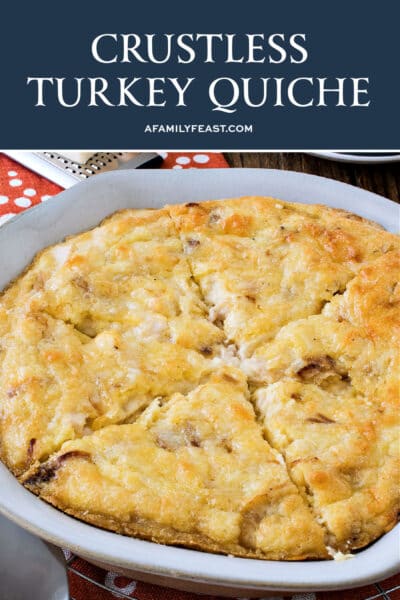 Crustless Turkey Quiche - A Family Feast®