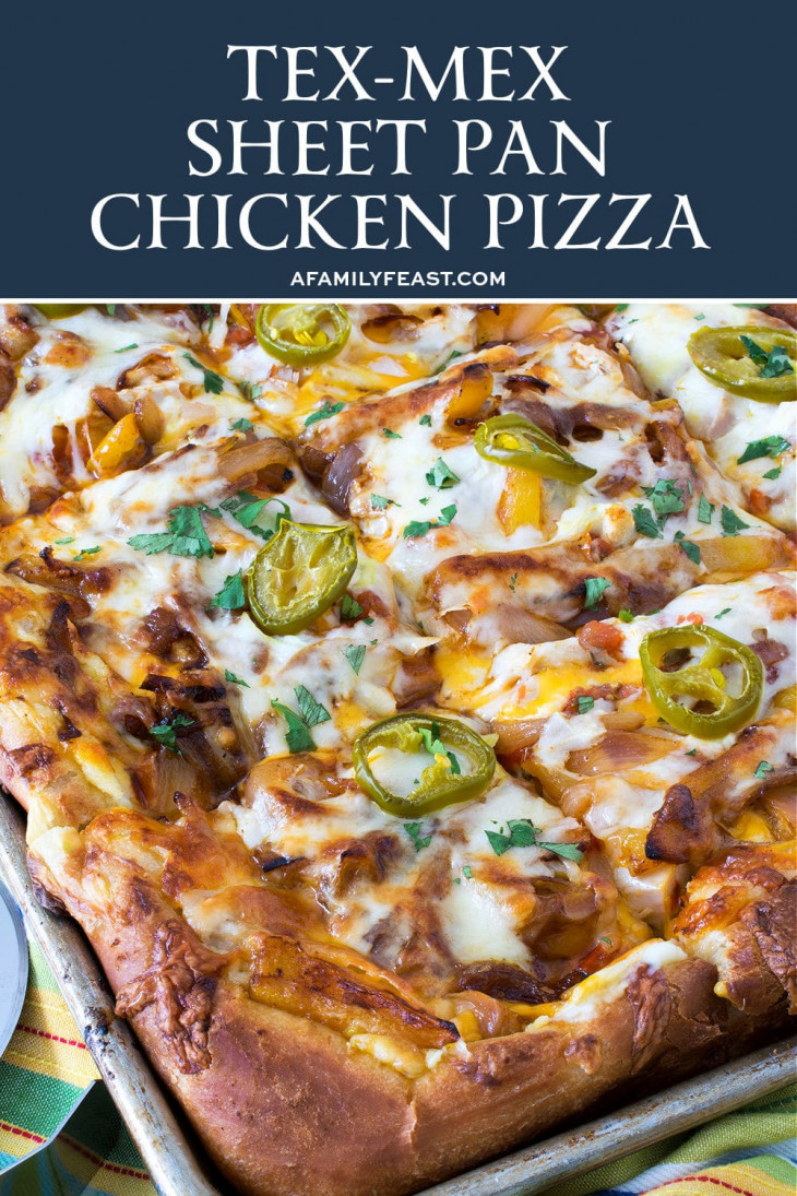 Tex-Mex Sheet Pan Chicken Pizza - A Family Feast®