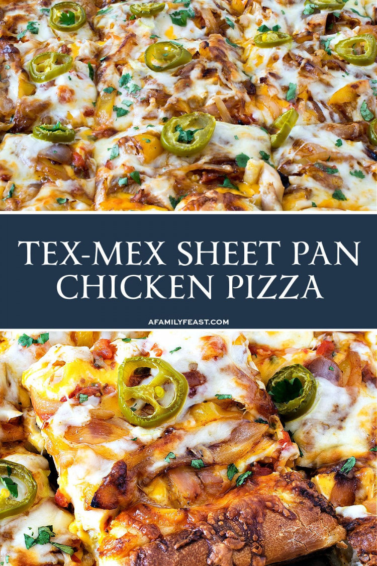 Tex-Mex Sheet Pan Chicken Pizza - A Family Feast®