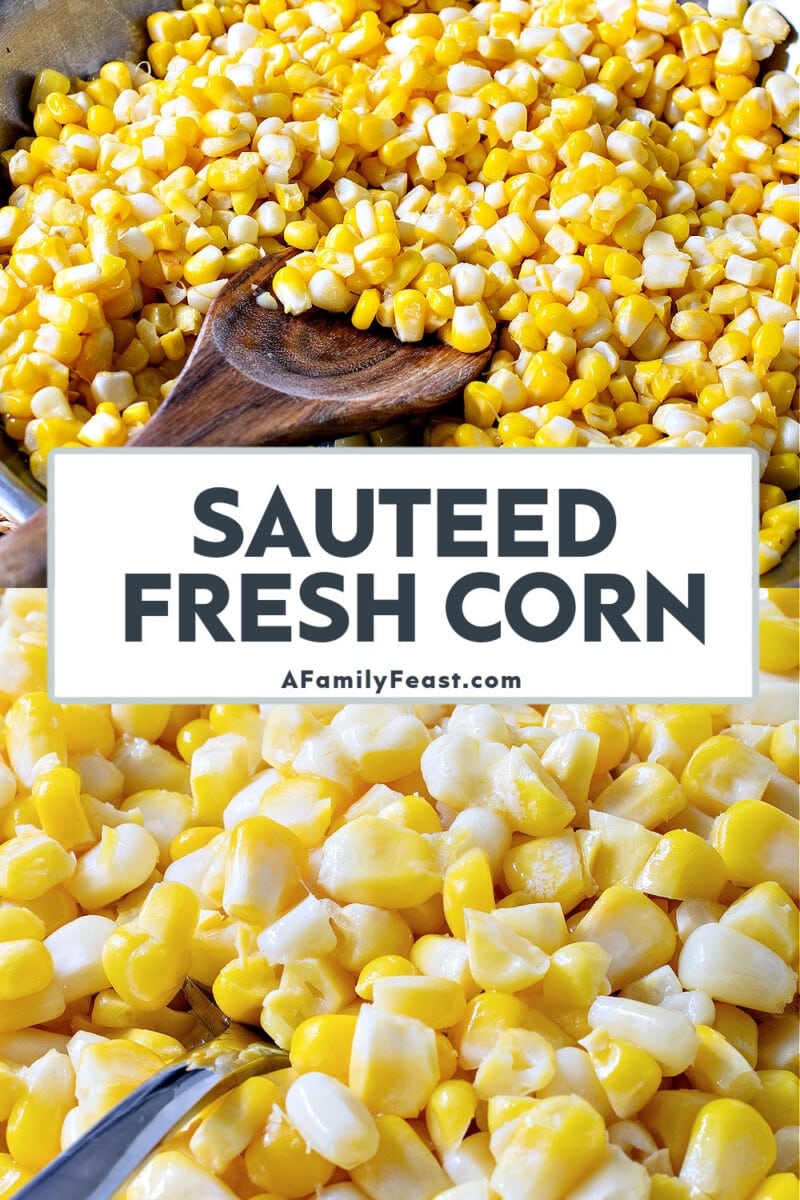 Sautéed Fresh Corn - A Family Feast®